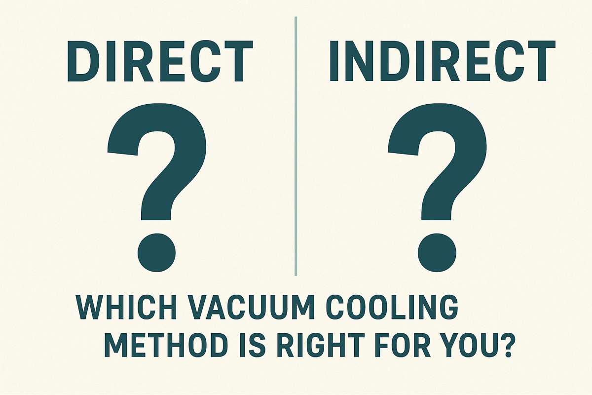 Direct vs. Indirect: Which Vacuum Cooling Method is Right for You ...