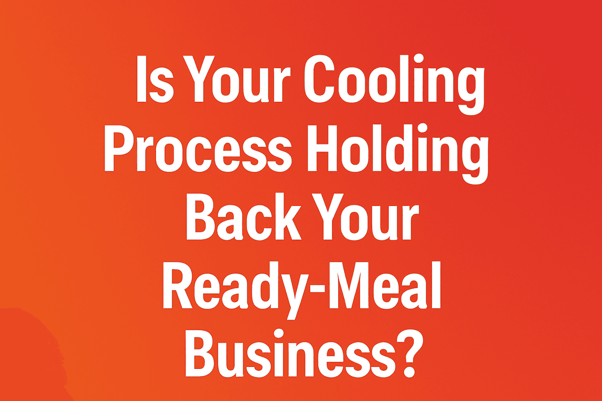 Is Your Cooling Process Holding Back Your Ready-Meal Business ...
